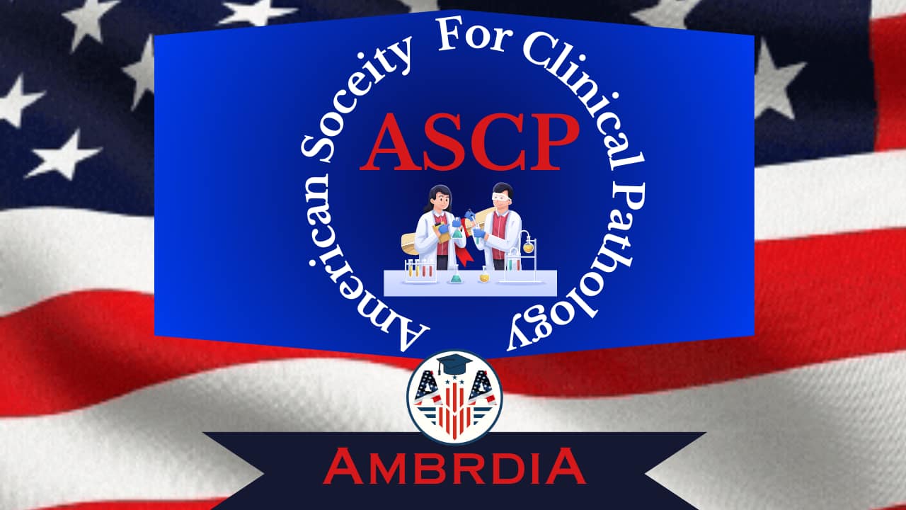 ASCP: American Society For Clinical Pathology Certification